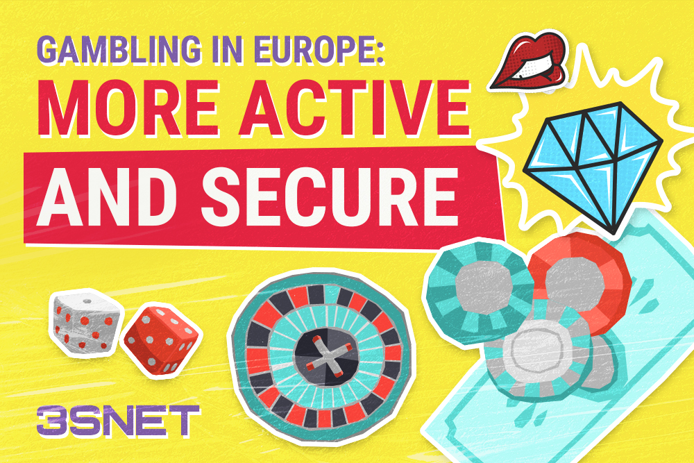 Gambling in Europe Has Become More Active and Safer – 3S.INFO