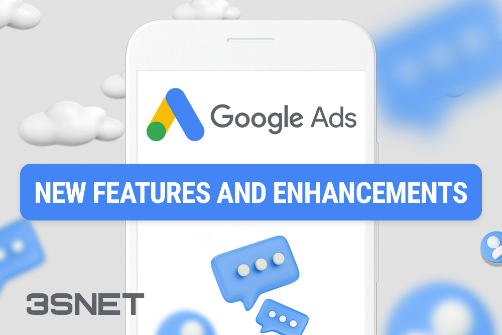 Google Ads: New Features and Enhancements – 3S.INFO