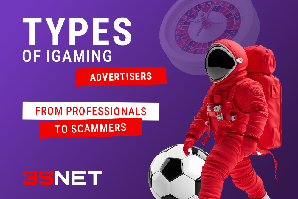 Types of iGaming Advertisers: From Professionals to Scammers – 3S.INFO